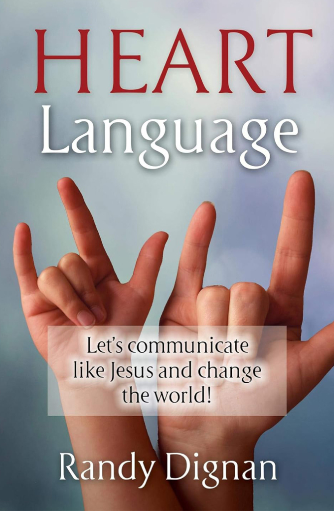 Heart Language by Randy Dignan - Baptist Authors